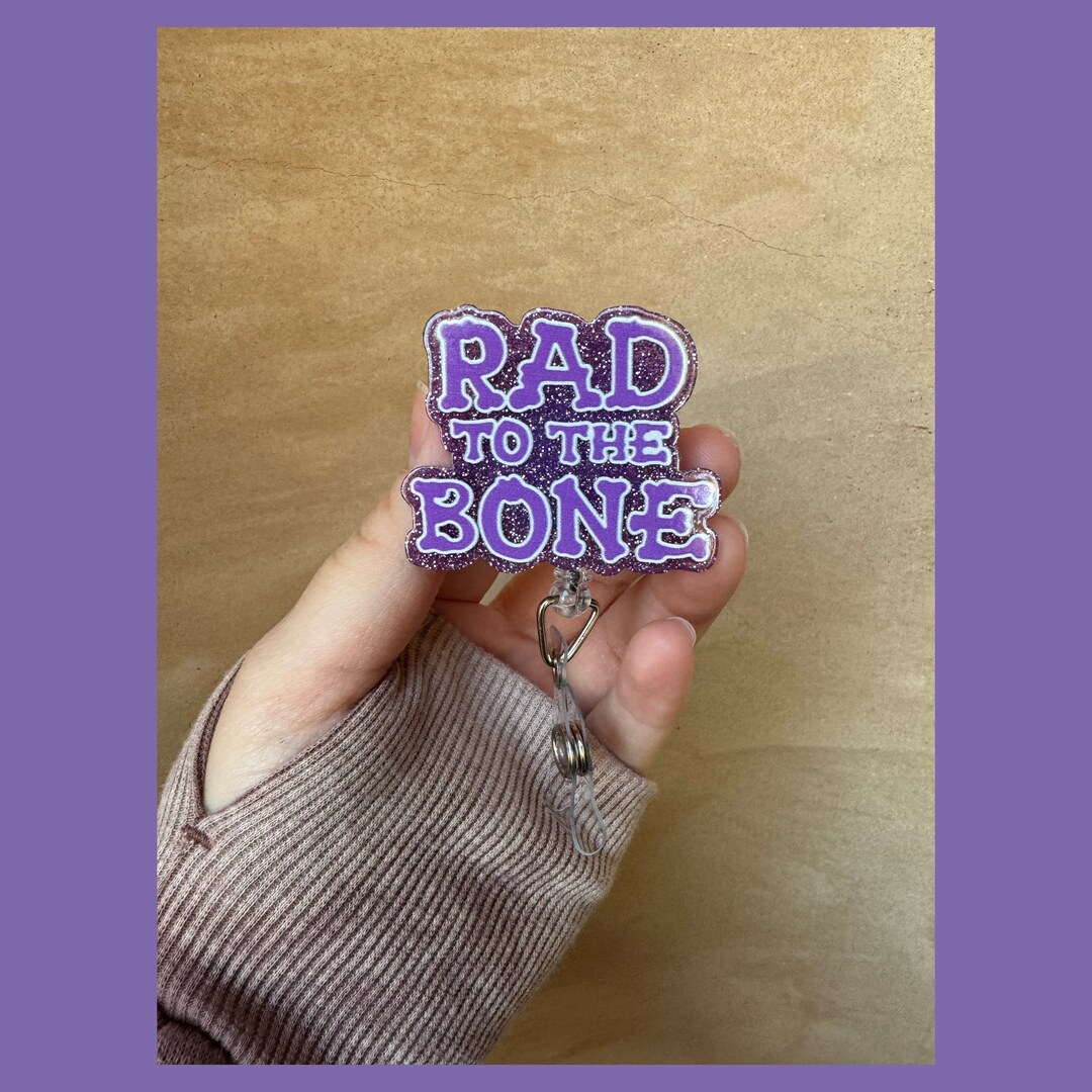 RAD to the Bone BADGE Xray Badge Nurse Badge Reel Funny Badge Reel Gift ...