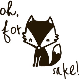 Oh for Fox Sake Vinyl Decal Window Decal Sticker Car - Etsy