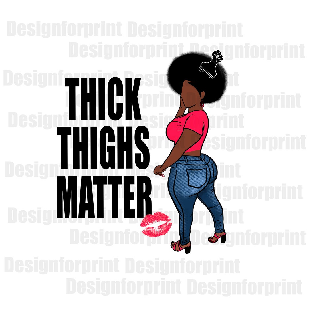 Thick Thighs Matter, Sublimation, DTG, Png, Digital Download, Instant ...
