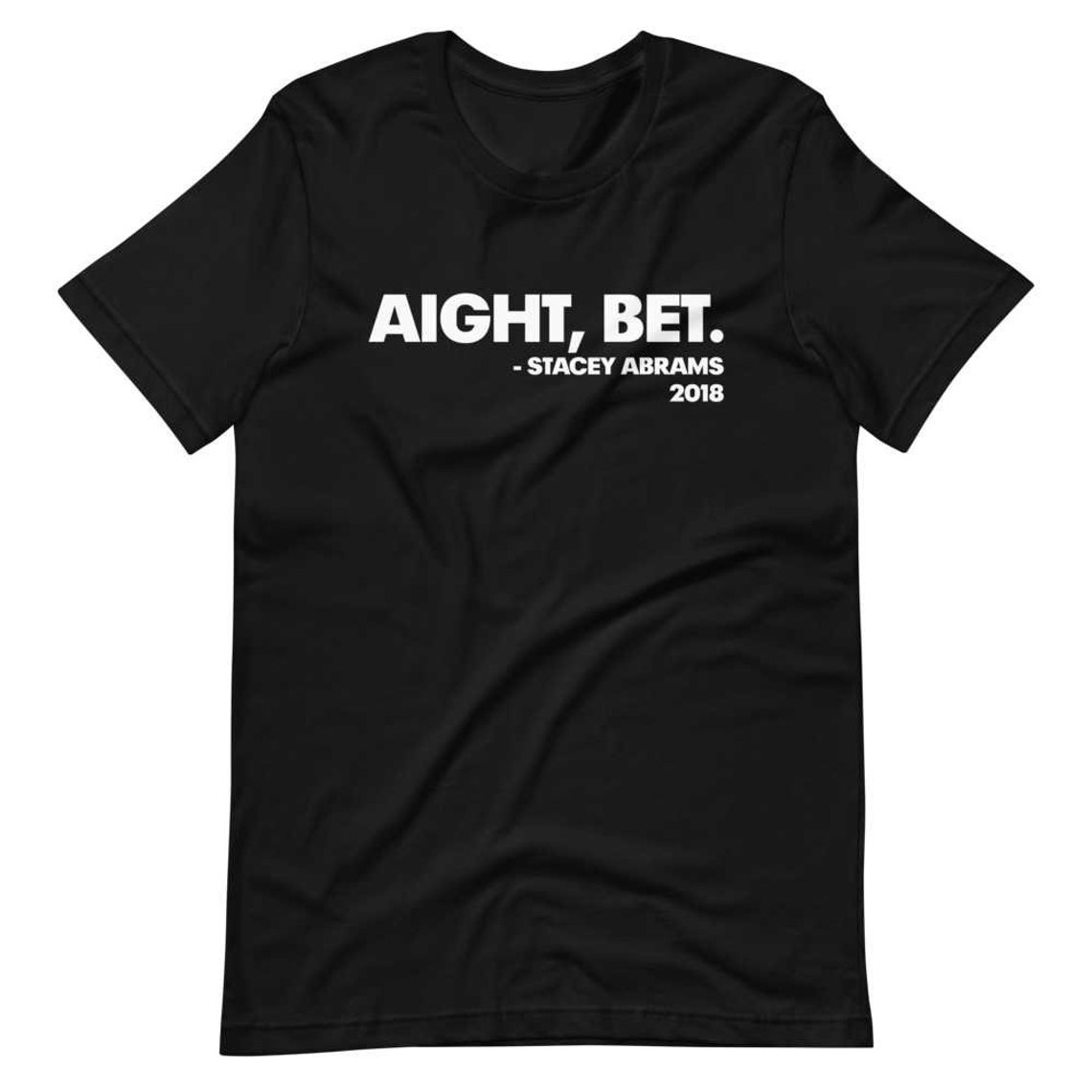 AIGHT, BET. | STACY Abrams 2018 - Etsy