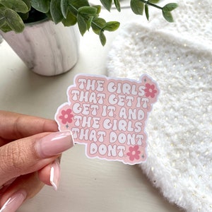 The Girls That Get It Get It Stickers Tiktok Sound Stickers - Etsy