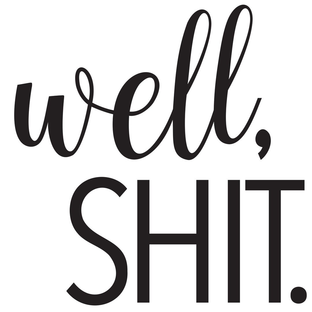 Well Shit - Digital Design for Cricut Silhouette - Etsy