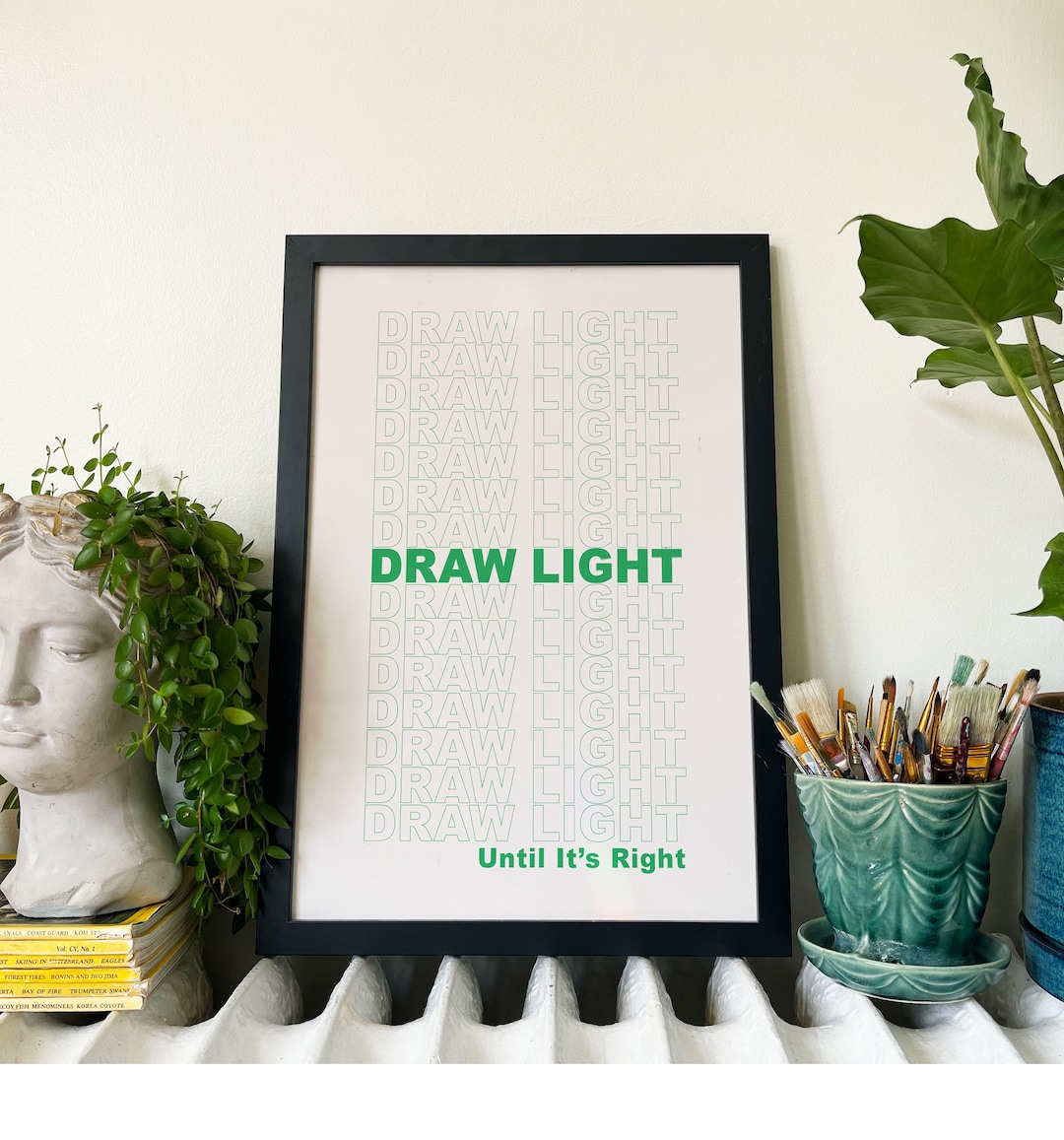 Draw Light Until It's Right digital Download Green - Etsy