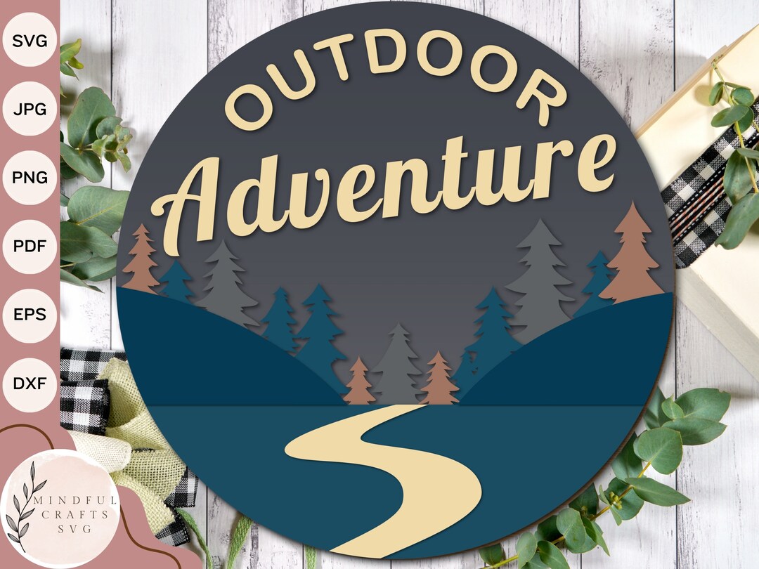 Outdoor Adventure Sign SVG Camping SVG Digital Download for Glowforge ...