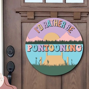 I'd Rather Be Pontooning Sign SVG Round Lake Life Sign SVG Glowforge ...