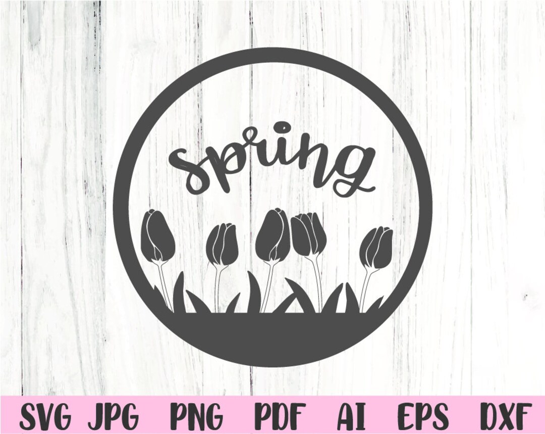 Spring Tulip Svg Spring Svg Tulip Svg Svg Files for Cricut Instant ...