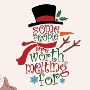 Some People Are Worth Melting for Svg, Snowman Decor, Instant Download ...