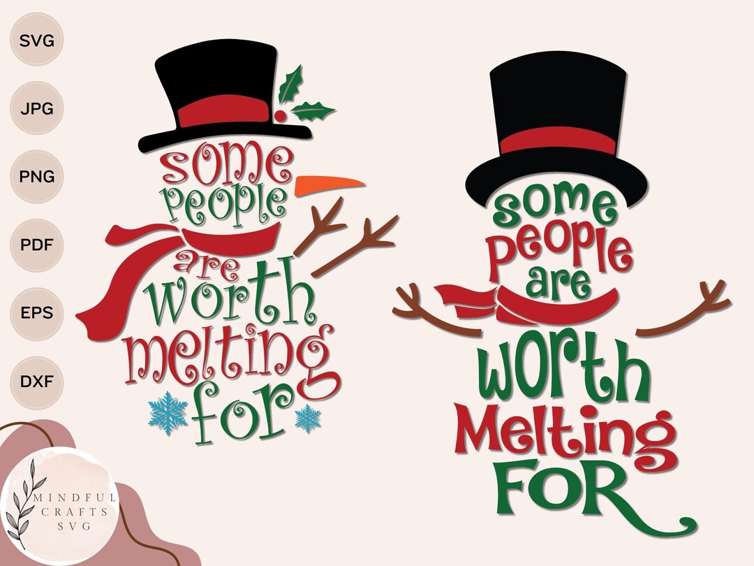 Some People Are Worth Melting for Svg, Snowman Decor, Instant Download ...