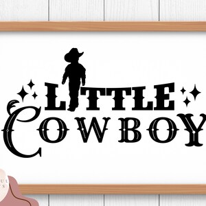 Little Cowboy SVG Western Baby Decor Cowboy Hat Boots Clipart Rodeo ...