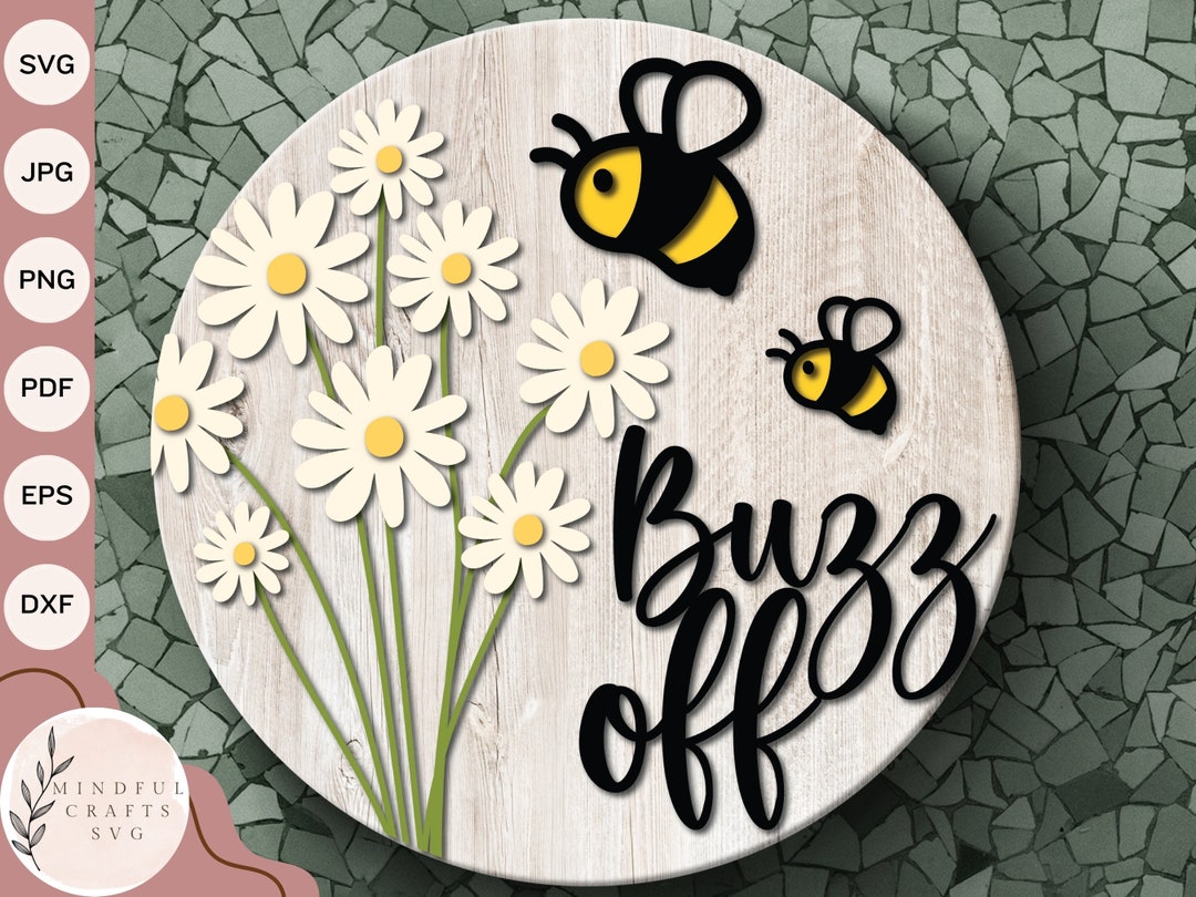 Buzz off Bees Sign Svg Funny Daisy Bee Door Hanger Svg Instant Download ...