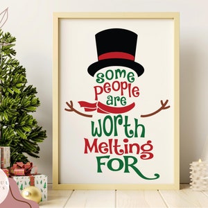 Some People Are Worth Melting for Svg, Snowman Decor, Instant Download ...