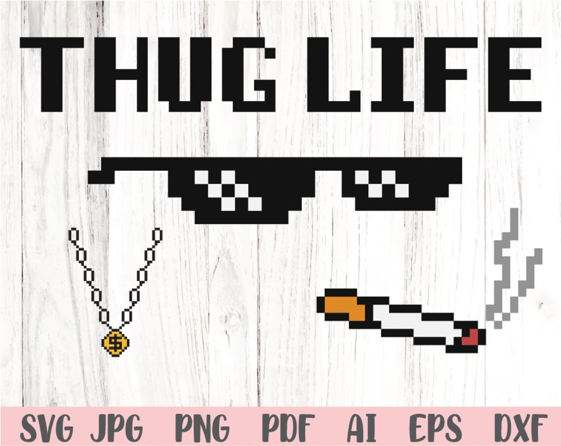 Thug Life Svg Thug Svg Instant Download Svg Files for Cricut - Etsy ...