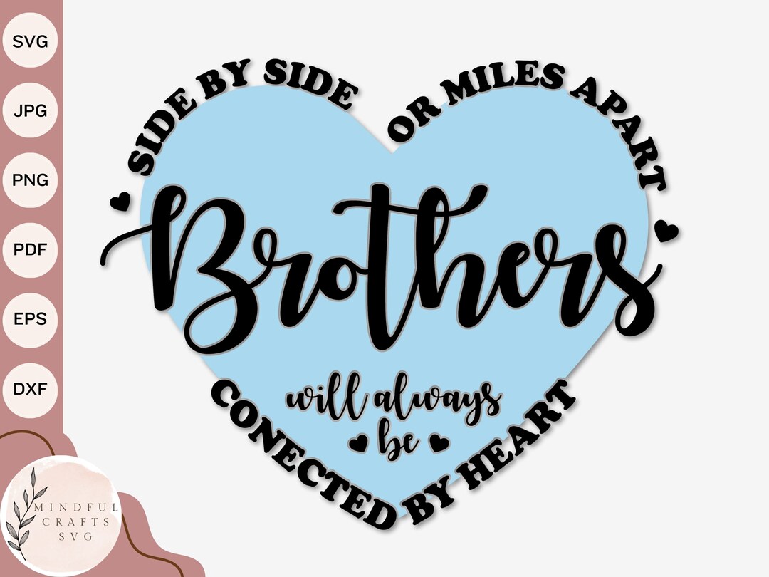 Brothers SVG / Siblings Love Cut File / Side by Side or Miles Apart ...