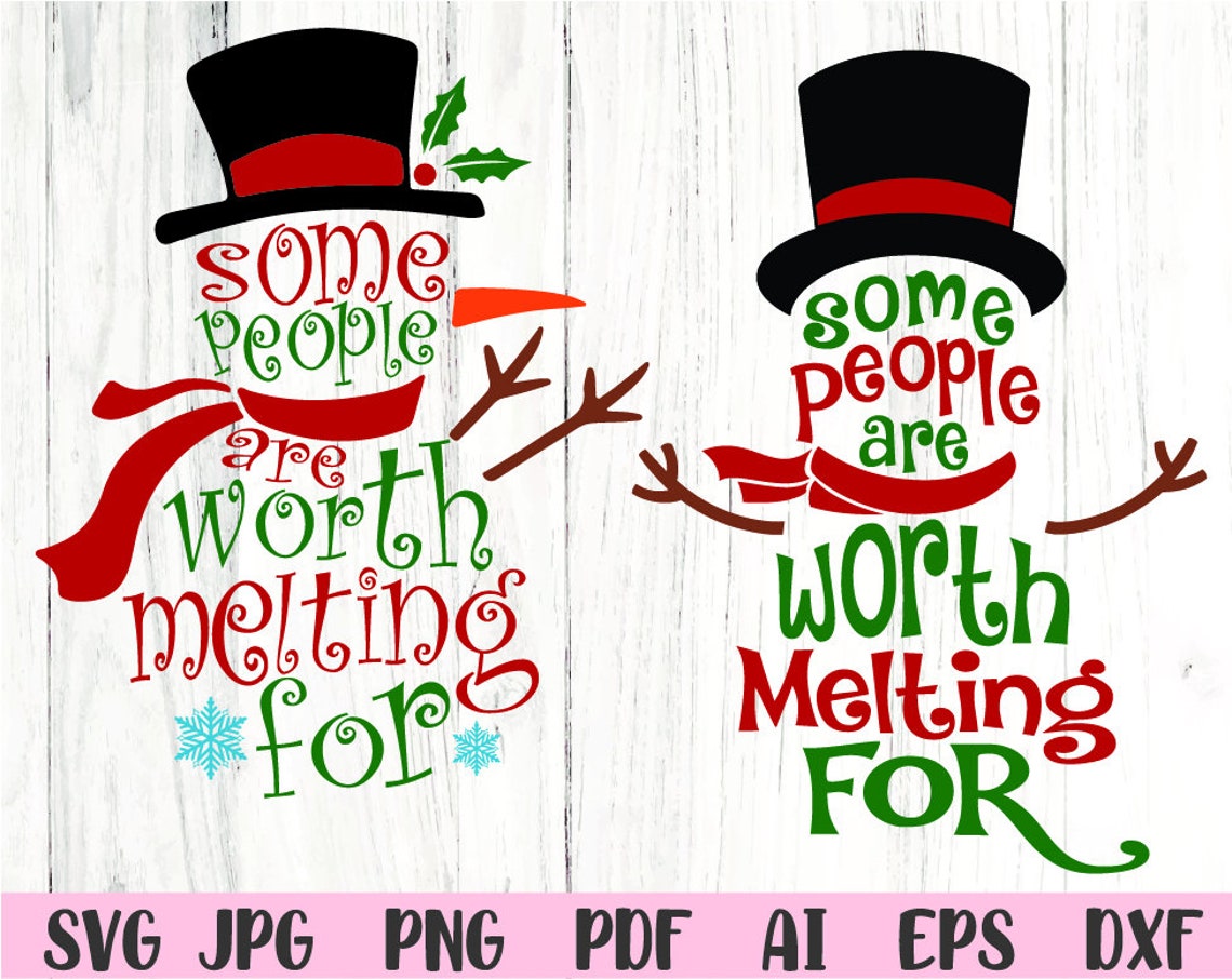Some People Are Worth Melting for Svg Snowman Svg Svg Files - Etsy