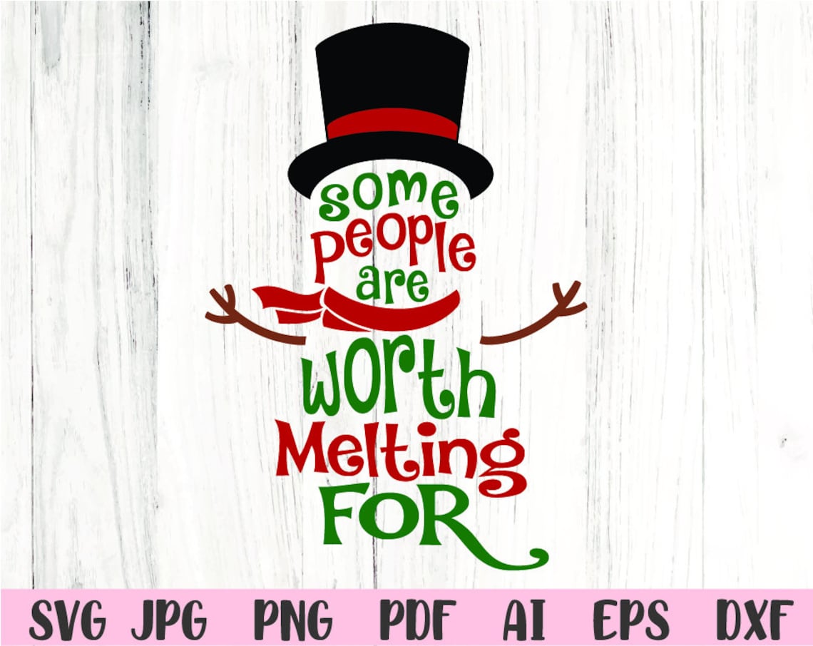 Some People Are Worth Melting for Svg Snowman Svg Svg Files - Etsy