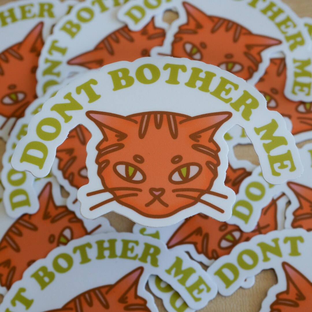 Don't Bother Me Cat Sticker | Matte Vinyl Die Cut 2.25"x3.5" - Etsy