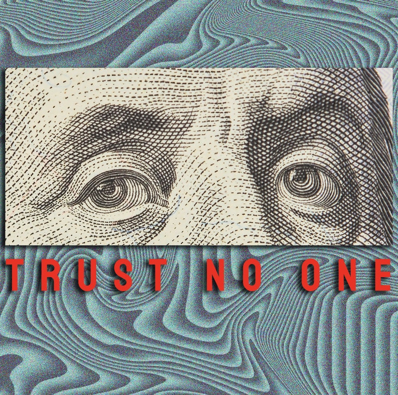 Benjamin Franklin Digital Art - Trust No One Tshirt Sticker Coffee Mug ...