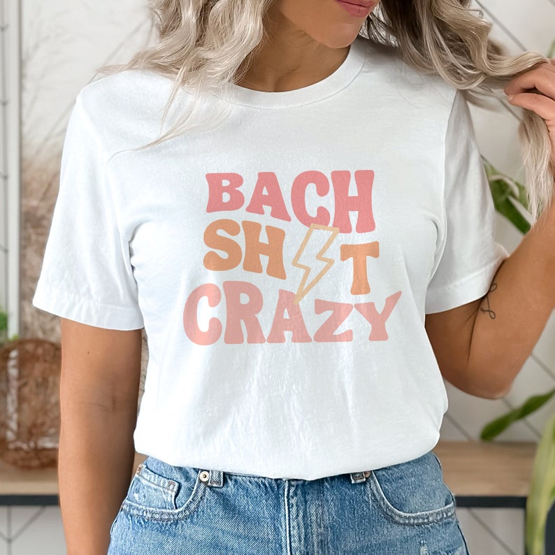 Bach Shit Crazy Shirt, Bachelorette Party Shirt, Bachelorette Shirt Retro, Bridal Party Shirts ...