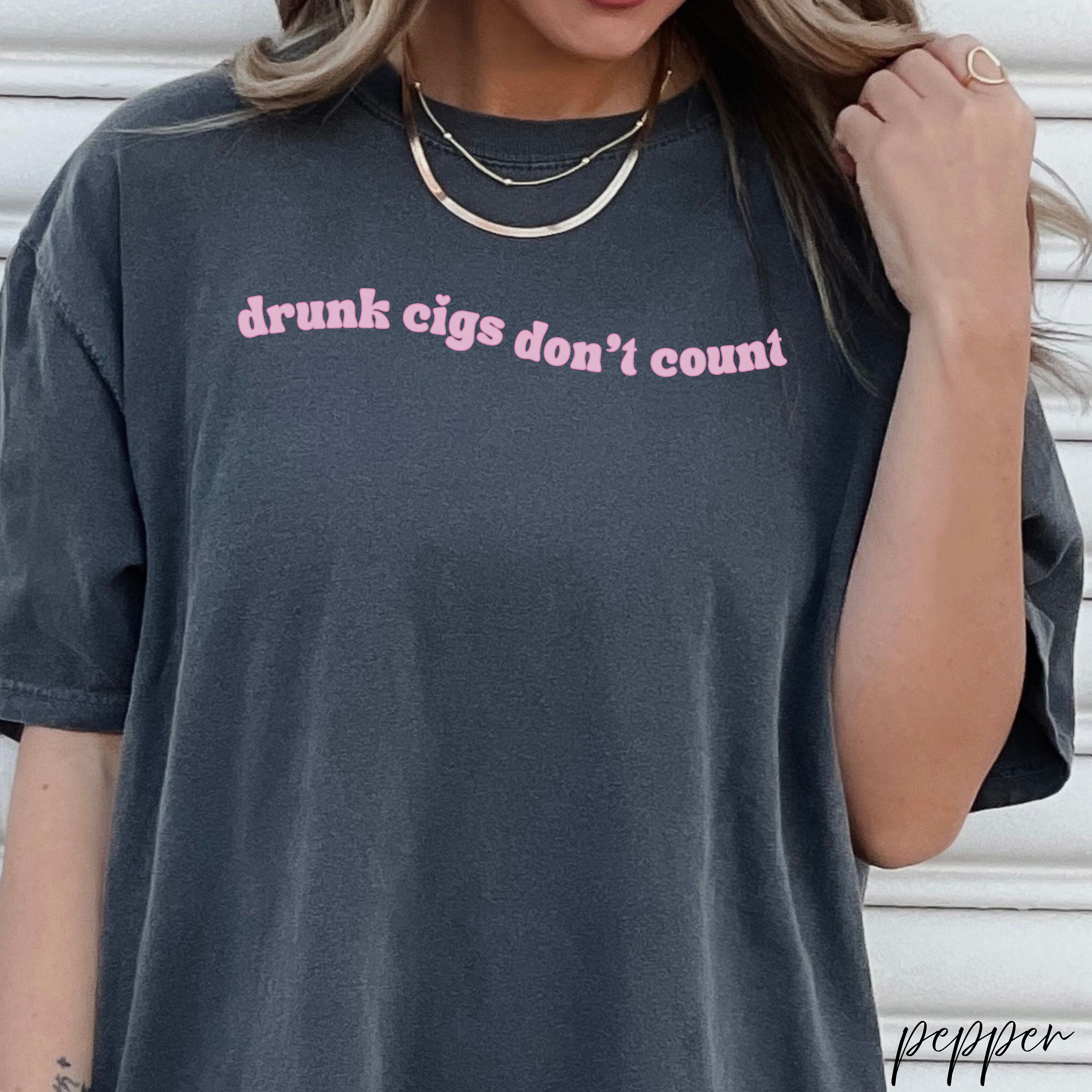 Drunk Cigs Don't Count Comfort Colors Shirt, Oversized Graphic T Shirt ...