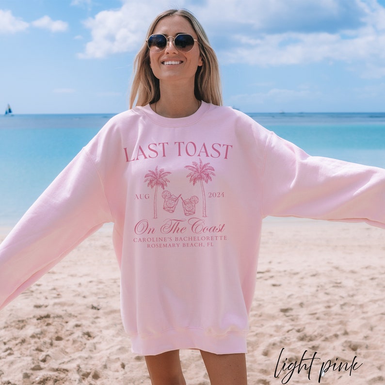 Last Toast on the Coast Bachelorette Sweatshirt, Custom Bachelorette ...