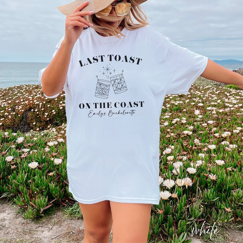 Last Toast on the Coast Comfort Colors Shirt, Custom Bachelorette Shirt ...
