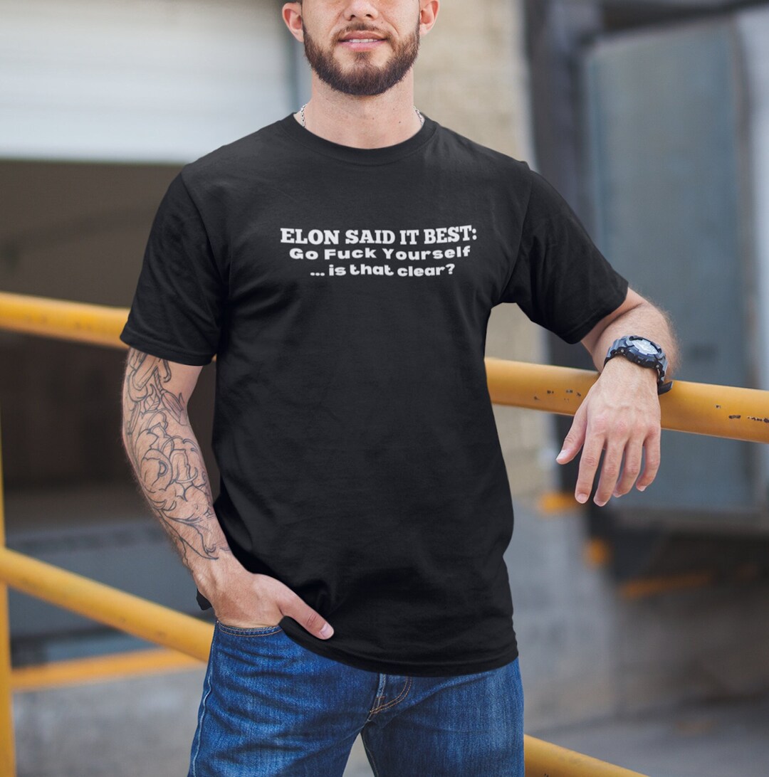 Elon Musk, Elon Musk Shirt, Go Fuck Yourself, Funny Guy Shirt, GFY ...