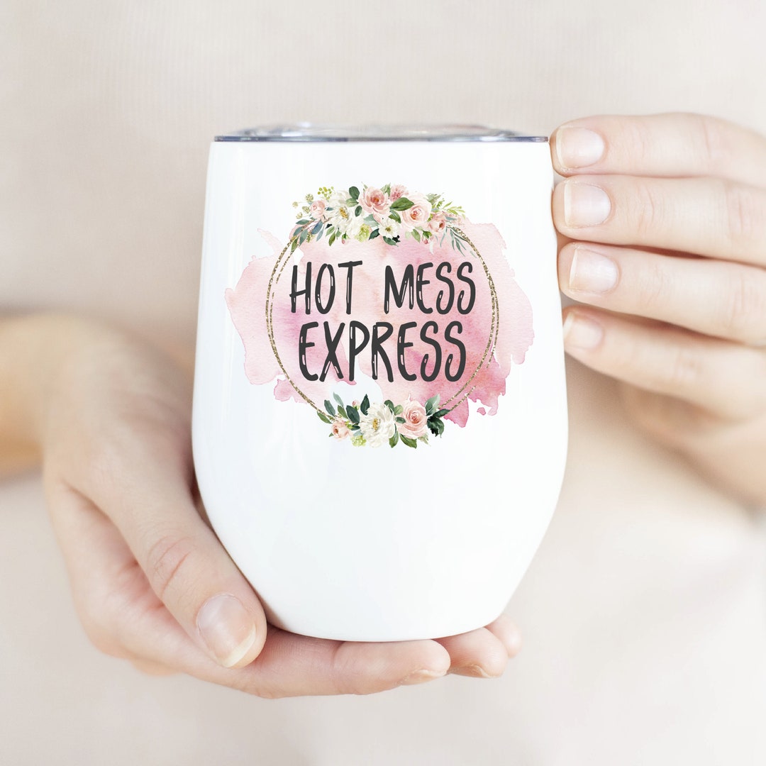 Sassy Wine Tumbler Hot Mess Express (12oz Double Wall, Spill Lid) - Etsy