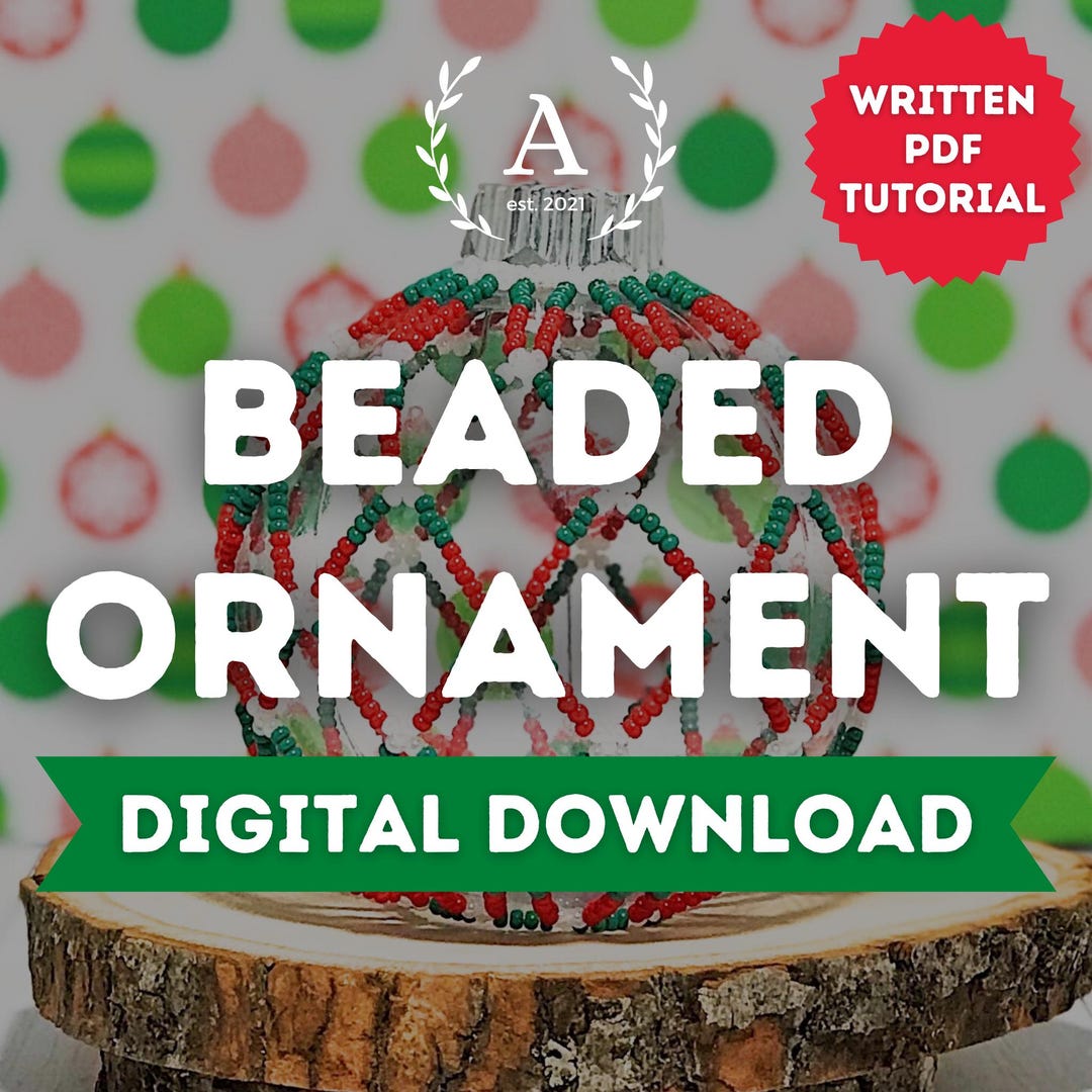 DIGITAL DOWNLOAD - Beaded Ornament PDF Tutorial | Step-by-step Ornament ...