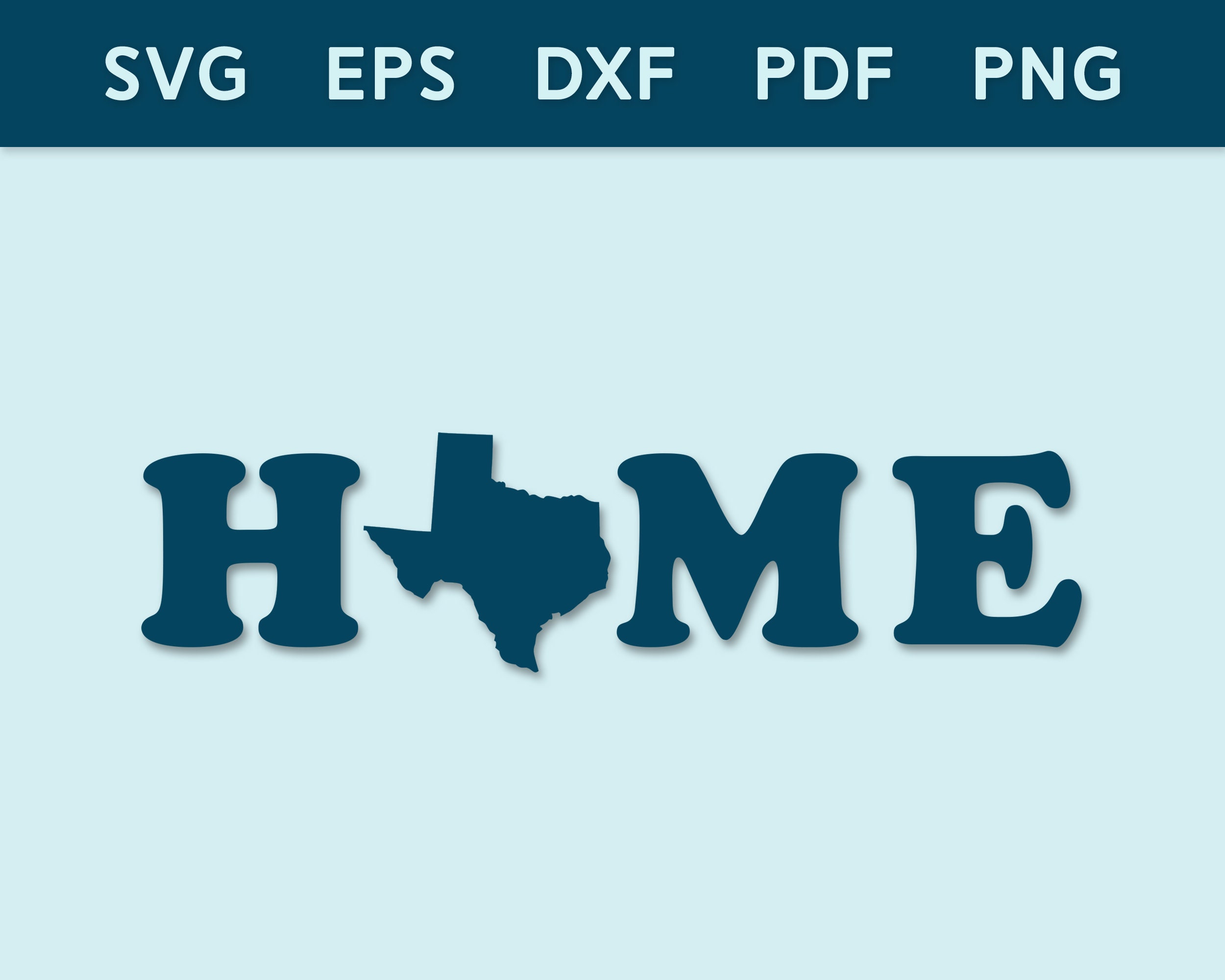 Texas Home SVG Digital Download Svg, Eps, Dxf, Pdf, Png Formats ...
