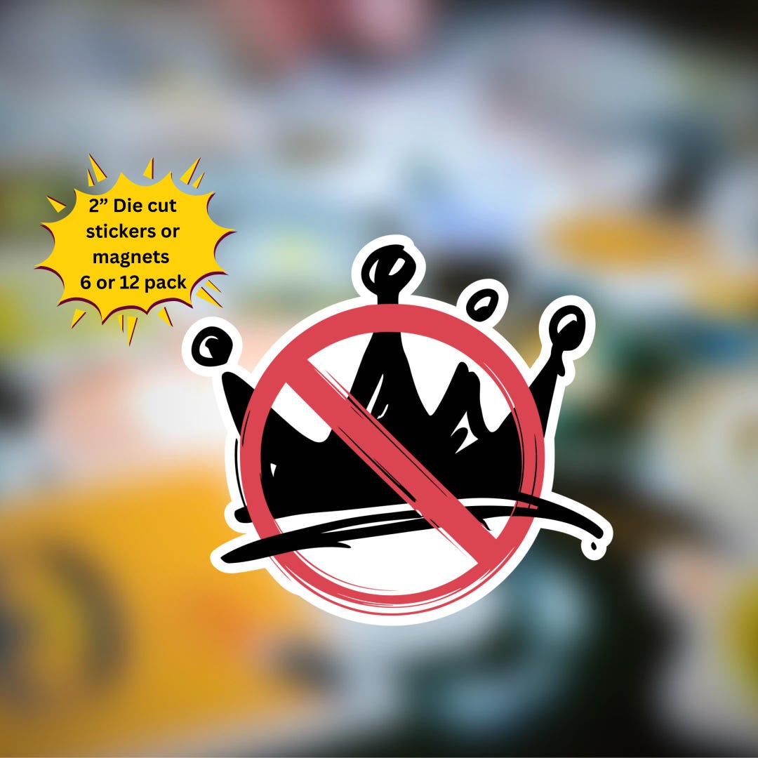 NO KINGS Sticker or Magnet, Maga Clowns, Dump Trump, Not My President ...