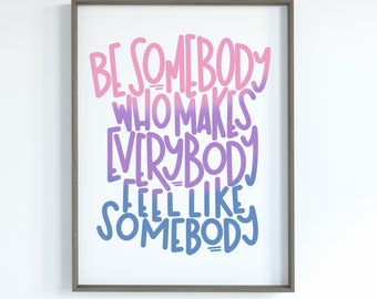 Be Somebody Who Makes Everybody Feel Like Somebody Pastel Blue | Etsy