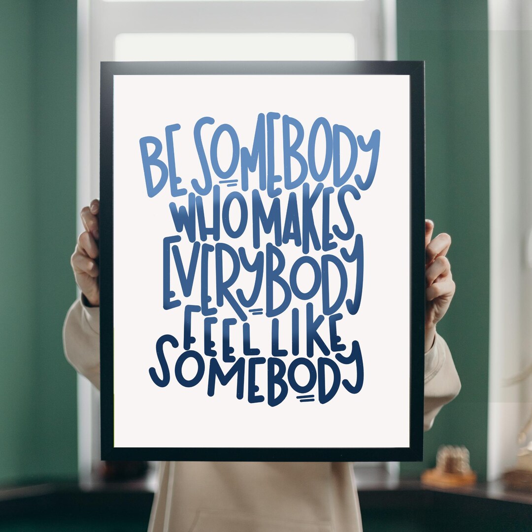 Be Somebody Who Makes Everybody Feel Like Somebody Pastel Blue Ombré ...