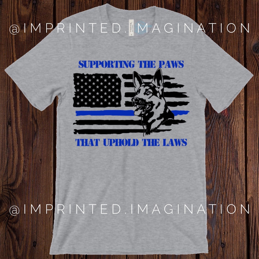 Supporting the Paws That Uphold the Laws, PNG - Etsy