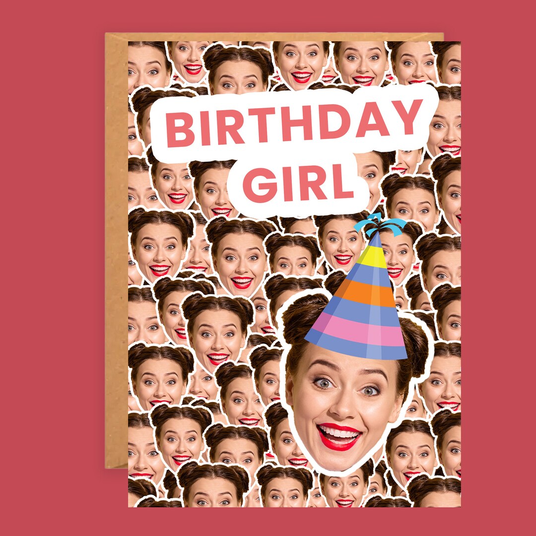 Birthday Girl Face Mash Birthday Card Custom Card Personalised With ...