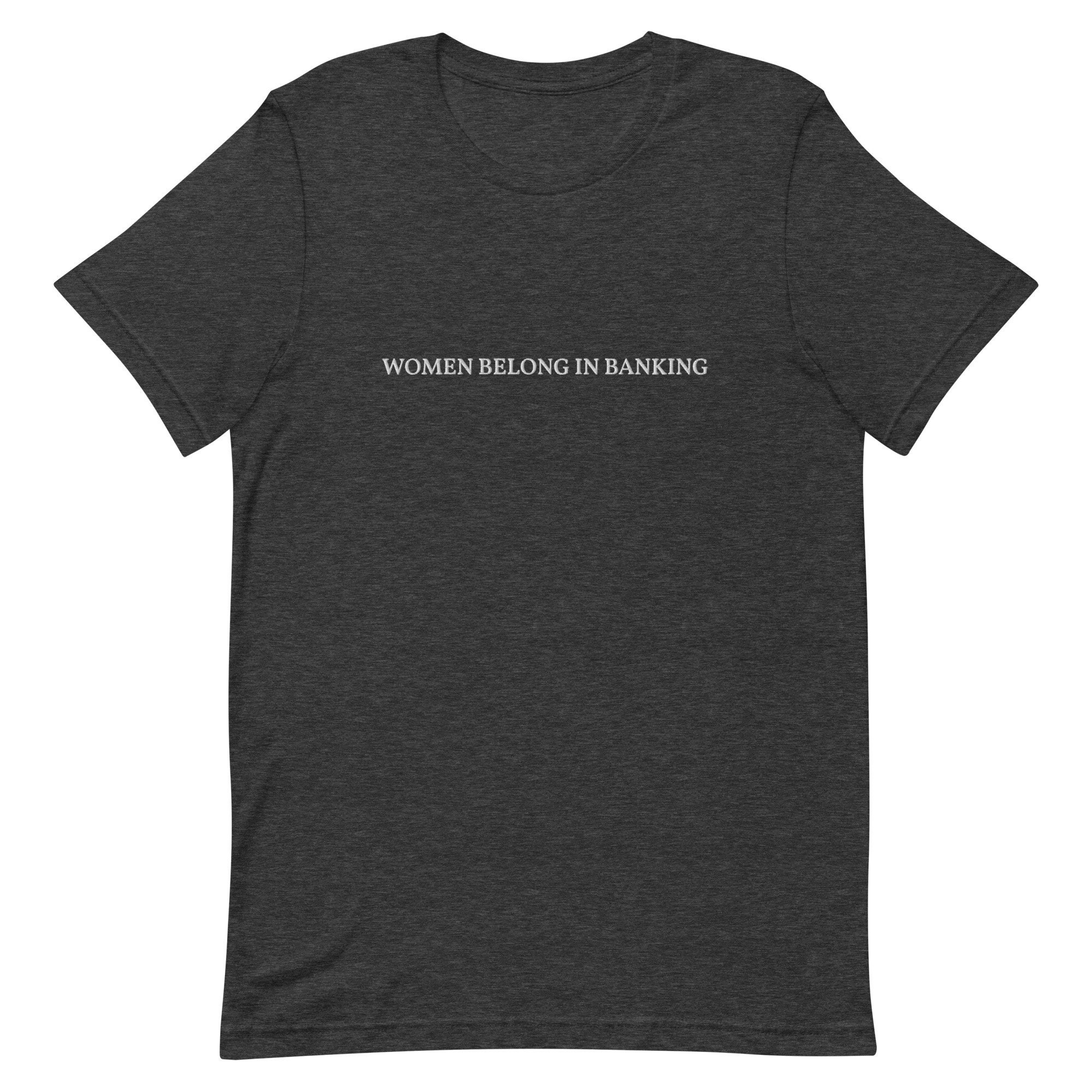 Women Belong in Banking Embroidered T-shirt, Oversized Women in Banking ...