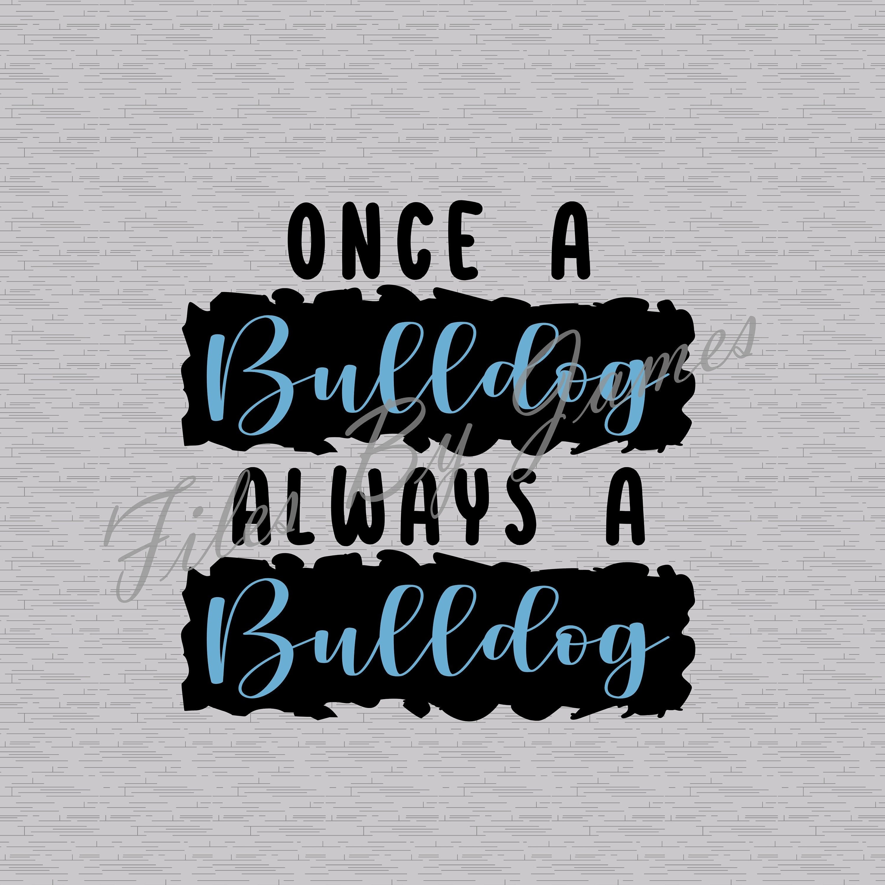 Once A Bulldog Always A Bulldog Mascot School Bulldogs Shirt Design SVG ...