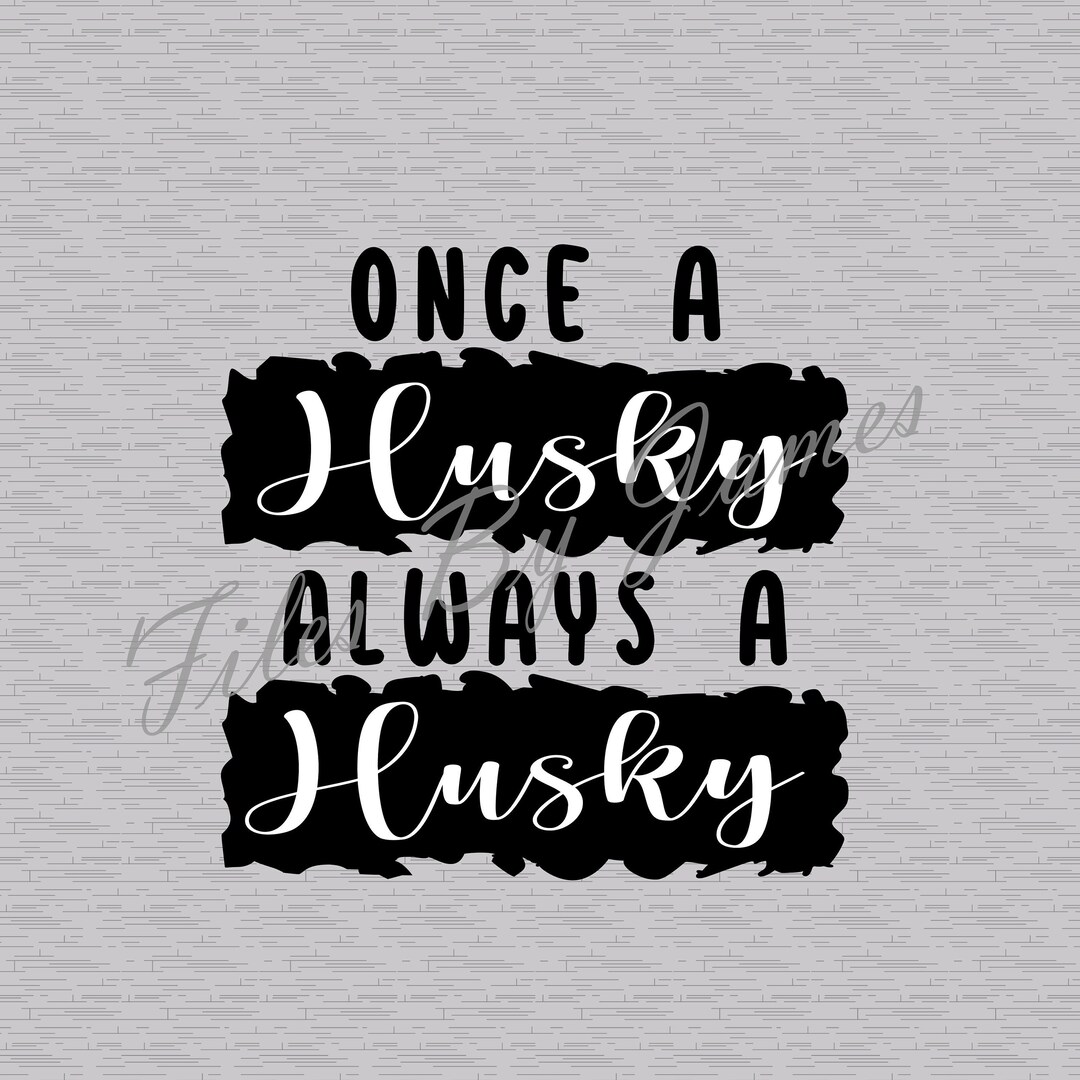 Once A Husky Always A Husky Mascot School Huskies Shirt Design SVG File ...