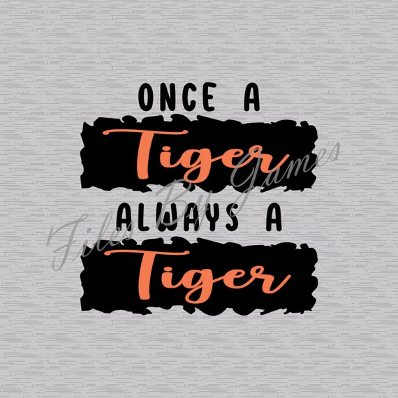 Once A Tiger Always A Tiger Mascot School Go Tigers Shirt - Etsy