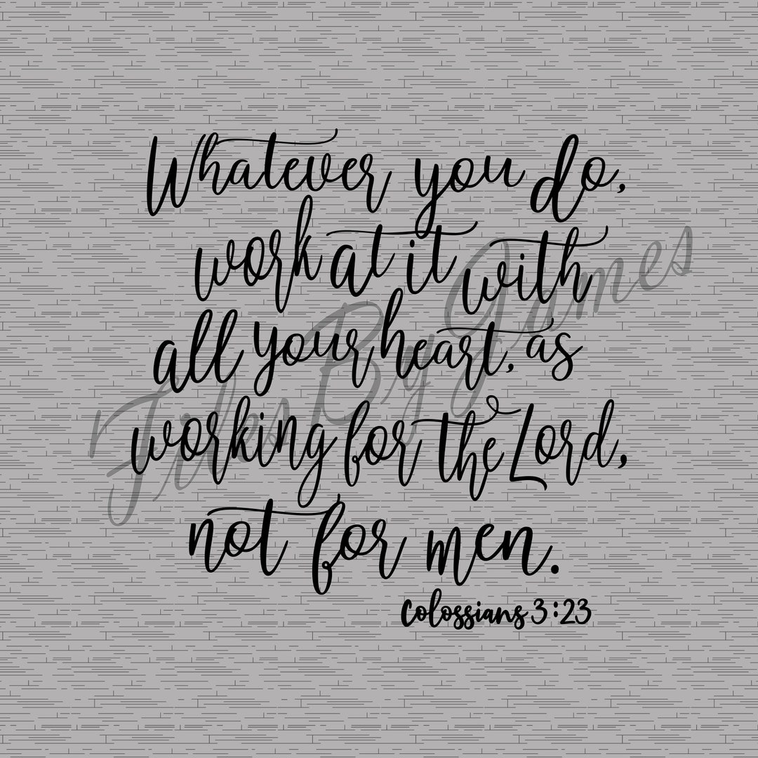 Work for the Lord Colossians 3:23 Bible Verse SVG File Inspirational ...