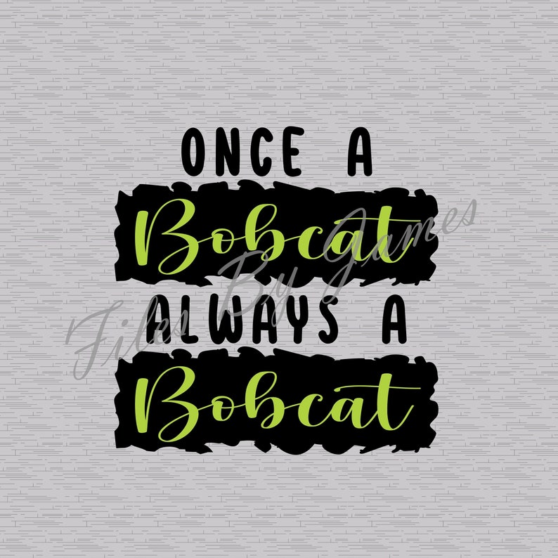 Once A Bobcat Always A Bobcat Mascot School Bobcats Shirt Design SVG ...