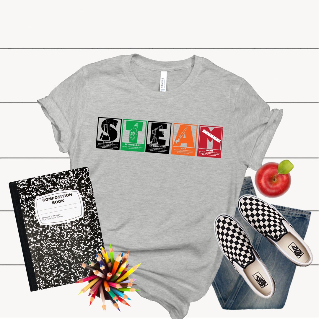 Steam Shirt, Science Technology Engineering Art Math Teacher Shirt ...