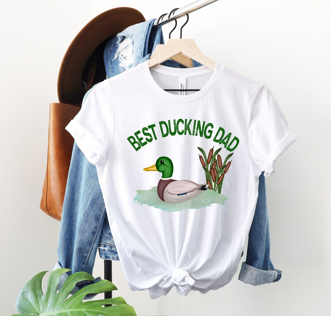 Best Ducking Dad Shirt, Funny Dad Tshirt, Father's Day Gift Shirt ...