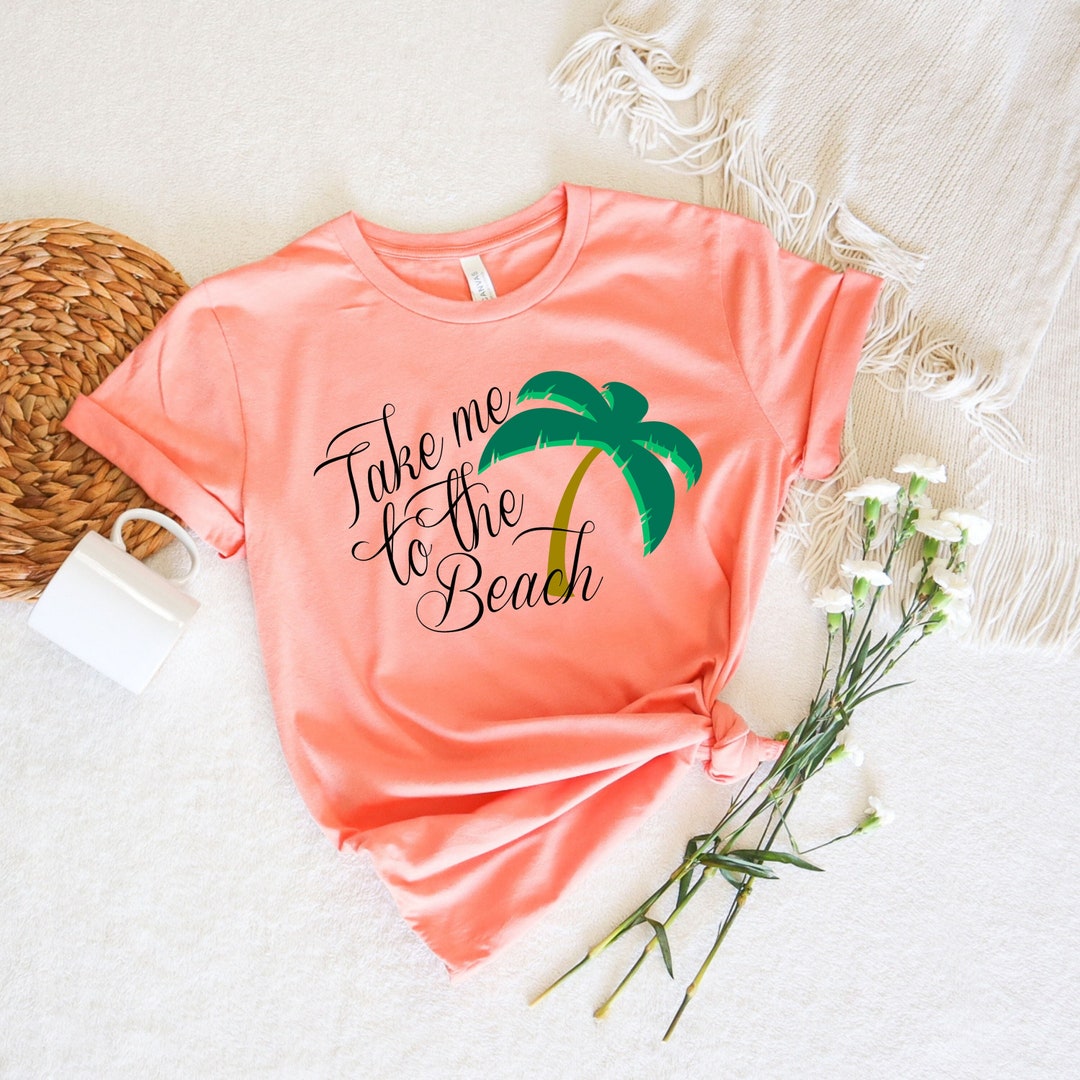 Take Me to the Beach Shirt, Cute Beach T Shirt, Summer Shirt, Funny ...
