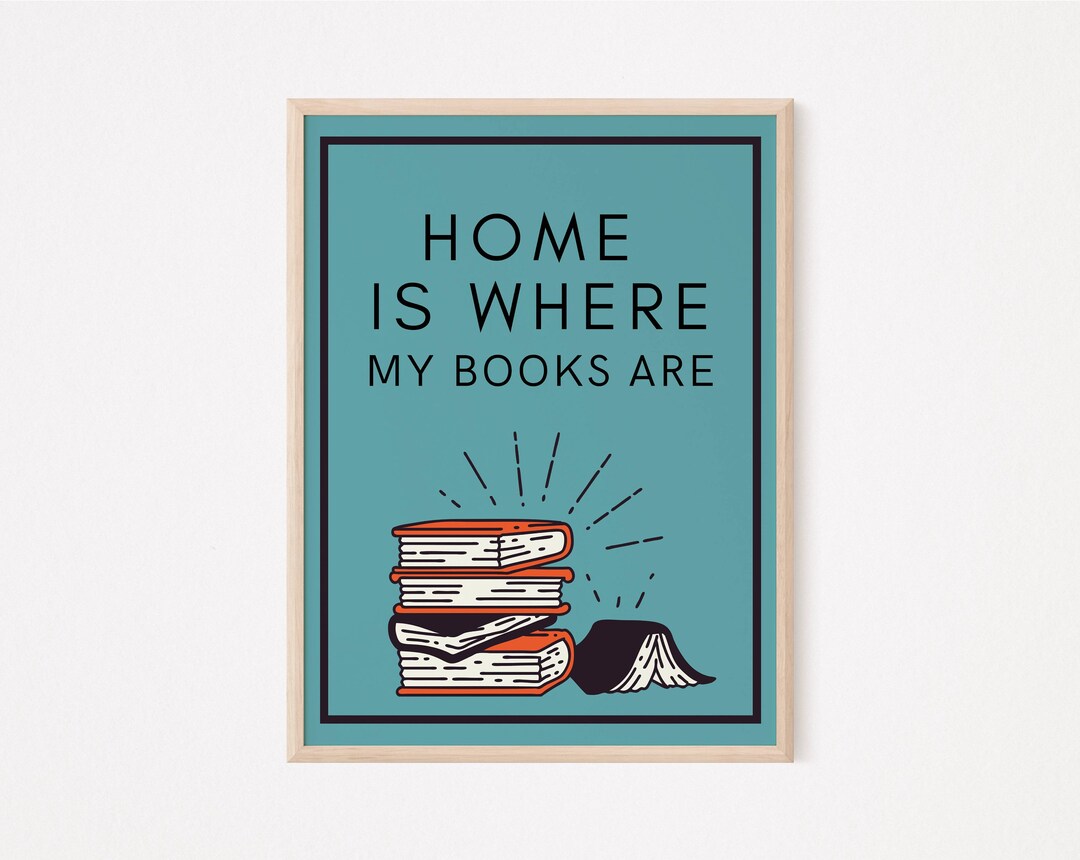 Book Lover Poster: Home is Where My Books Are (digital Download) - Etsy