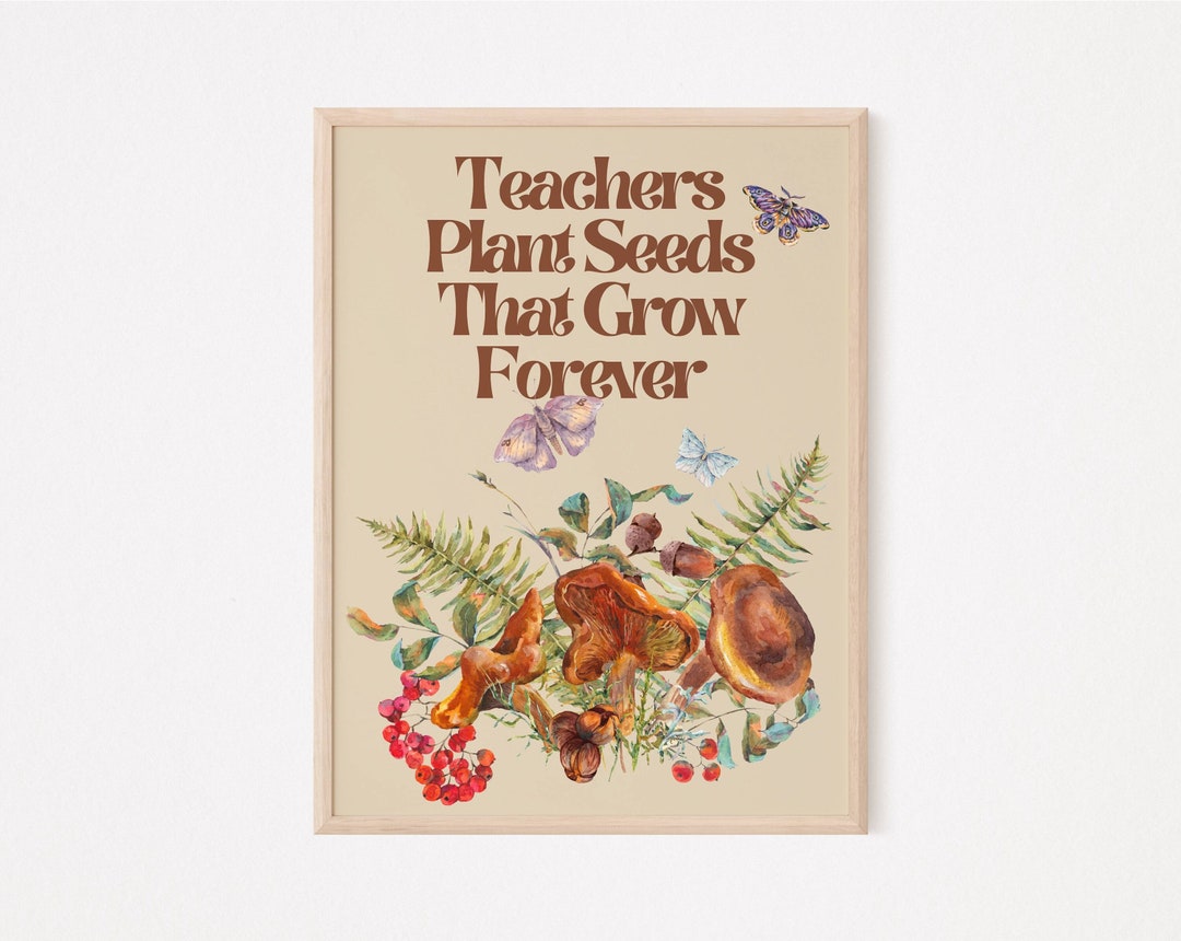 Teachers Plant Seeds Poster Digital Download | Teacher Gift | Printable ...