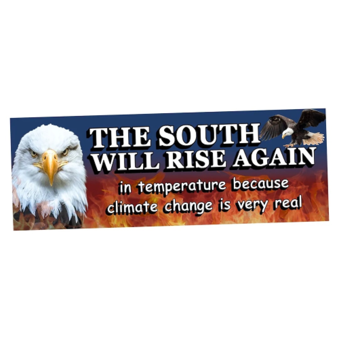Funny Vinyl Bumper Sticker Climate Change, Southern Pride, Weatherproof ...