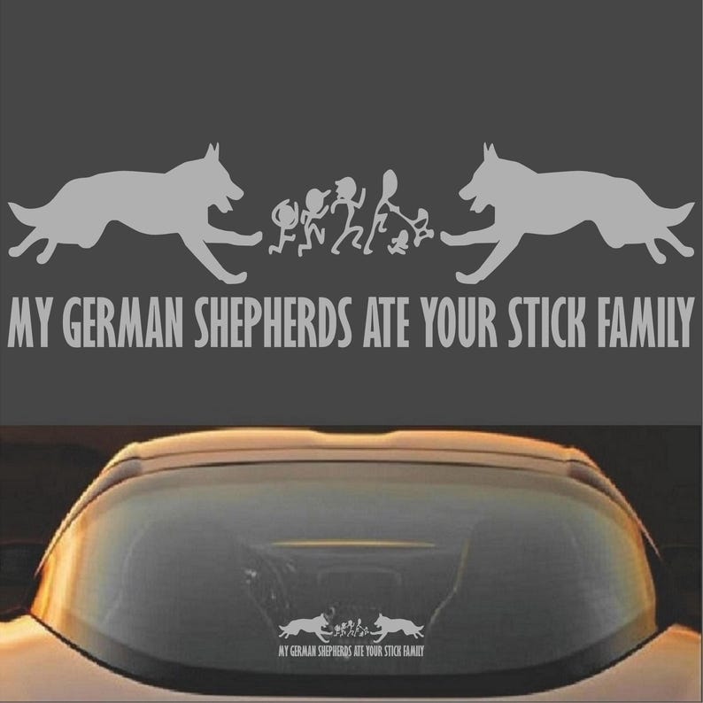My German Shepherds Ate Your Stick Family Funny Vinyl Decal Sticker - Etsy