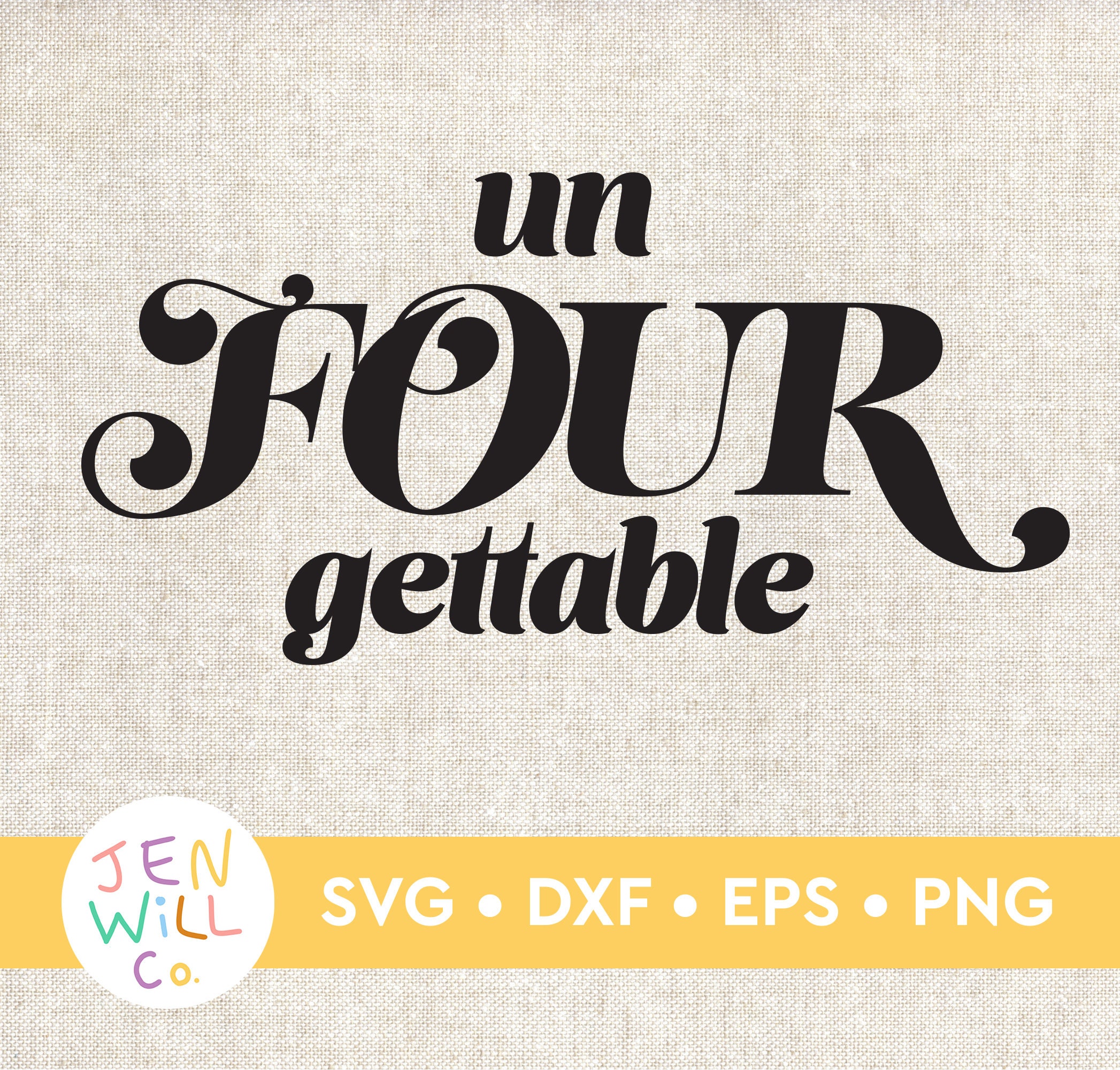 Un FOUR Gettable Svg, Four Year Old Svg, Fourth Birthday Svg, Birthday ...