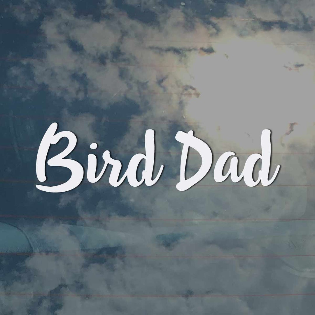 Bird Dad or Bird Mom Vinyl Decal Sticker Multiple Colors Available - Etsy
