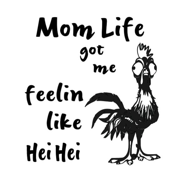 Mom Life Got Me Like Hei Hei Moana - Etsy